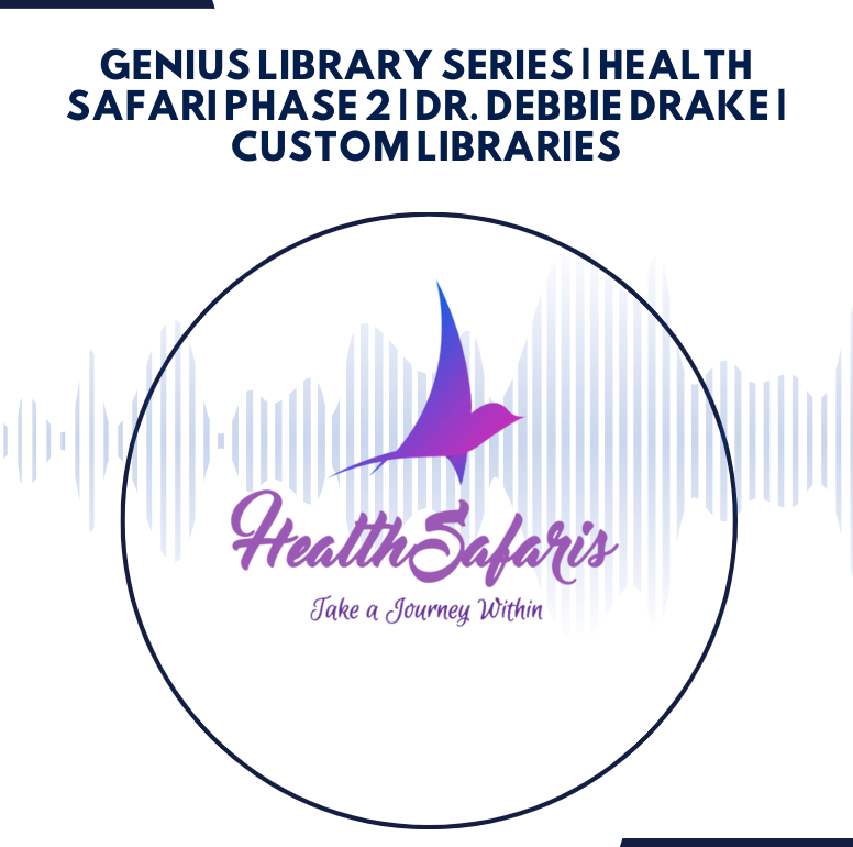 Genius Library Series | Health Safari Phase 2 | Dr. Debbie Drake ...
